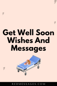 100+ Get Well Soon Messages For Loved Ones Not Feeling Well