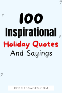 130 Holiday Quotes To Create Lasting Memories - Red Messages