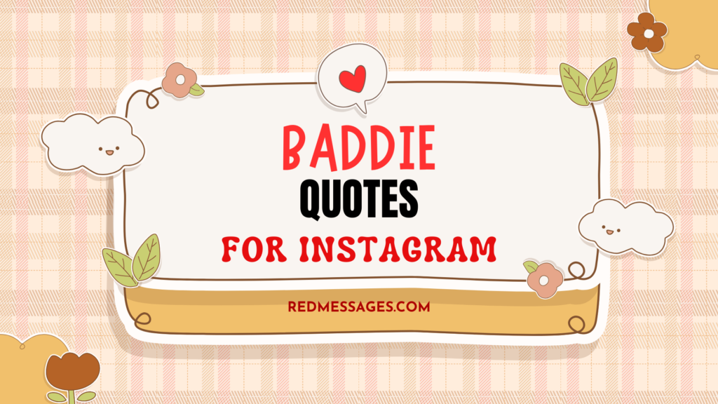100+ Baddie Quotes for Instagram to Elevate Your Game - Red Messages