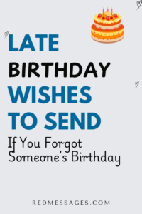 100+ Belated Birthday Wishes for Loved Ones