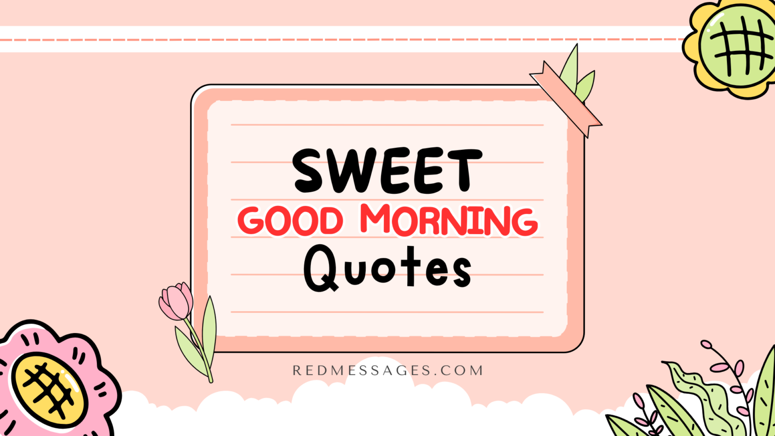 100+ Sweet & Inspirational Good Morning Quotes - Red Messages