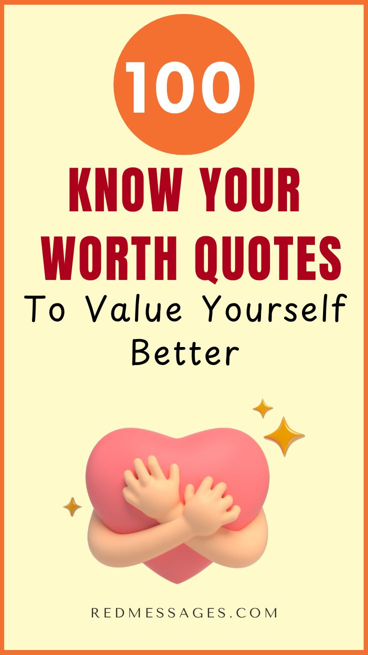 100+ Know Your Worth Quotes To Value Yourself Better - Red Messages
