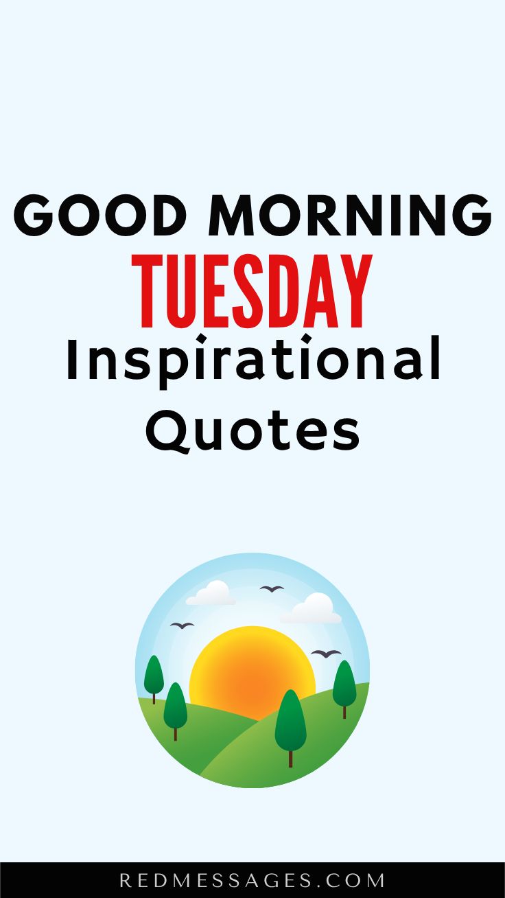 100+ Inspirational Good Morning Tuesday Quotes - Red Messages