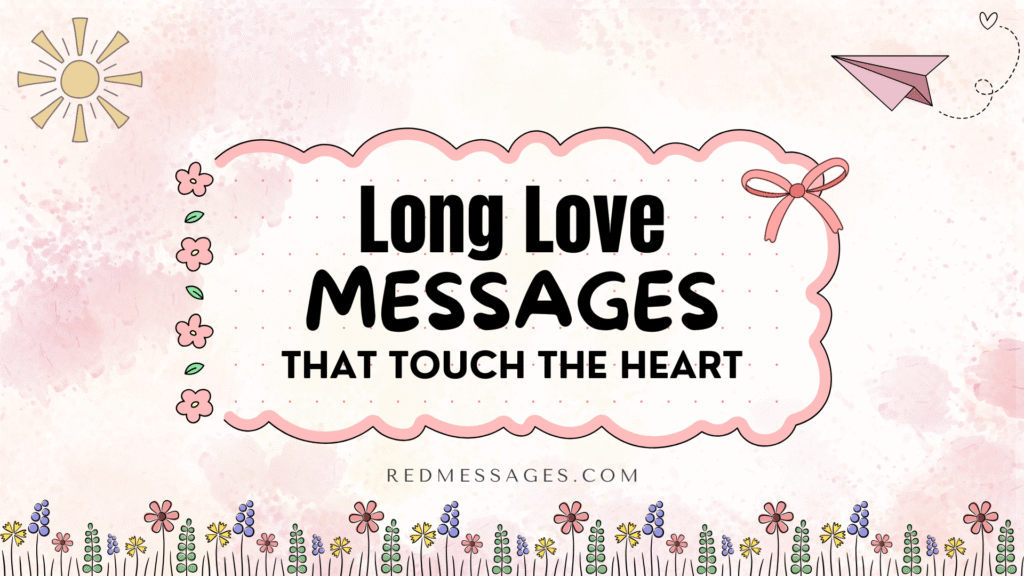 150 Long Love Messages That Touch the Heart 💖 - Red Messages