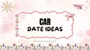 20 Car Date Ideas To Spice Up Your Relationship - Red Messages