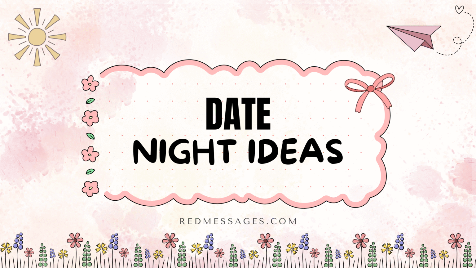 28 Cute Date Night Ideas To Keep The Spark Alive - Red Messages