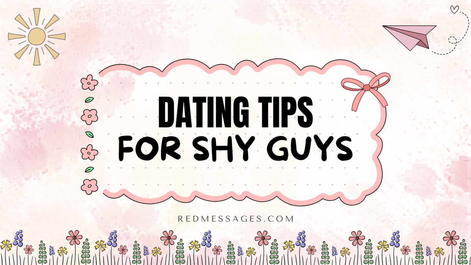 10 Realistic Dating Tips For Shy Guys - Red Messages