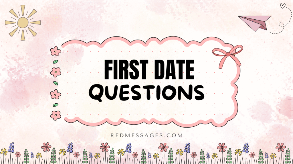 What To Talk About On A First Date: 200 First Date Questions To Ask