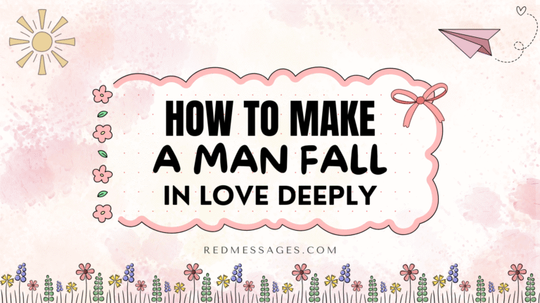 How to Make a Man Fall Deeply in Love With You - Red Messages