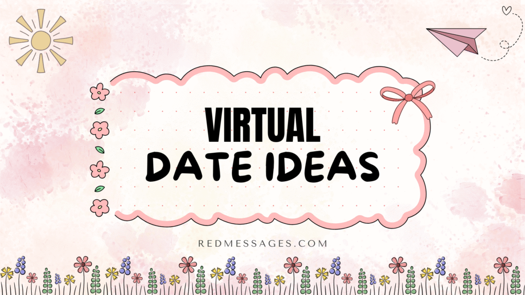 13 Virtual Date Ideas For Long Distance Couples - Red Messages