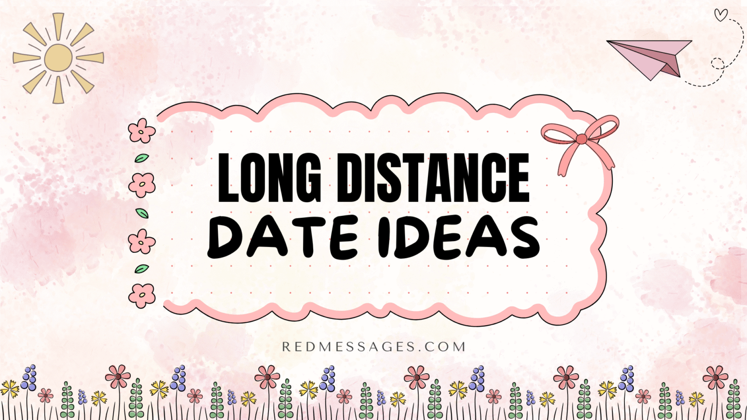 Long Distance Date Ideas: 17 Activities For Lovebird Couples - Red Messages