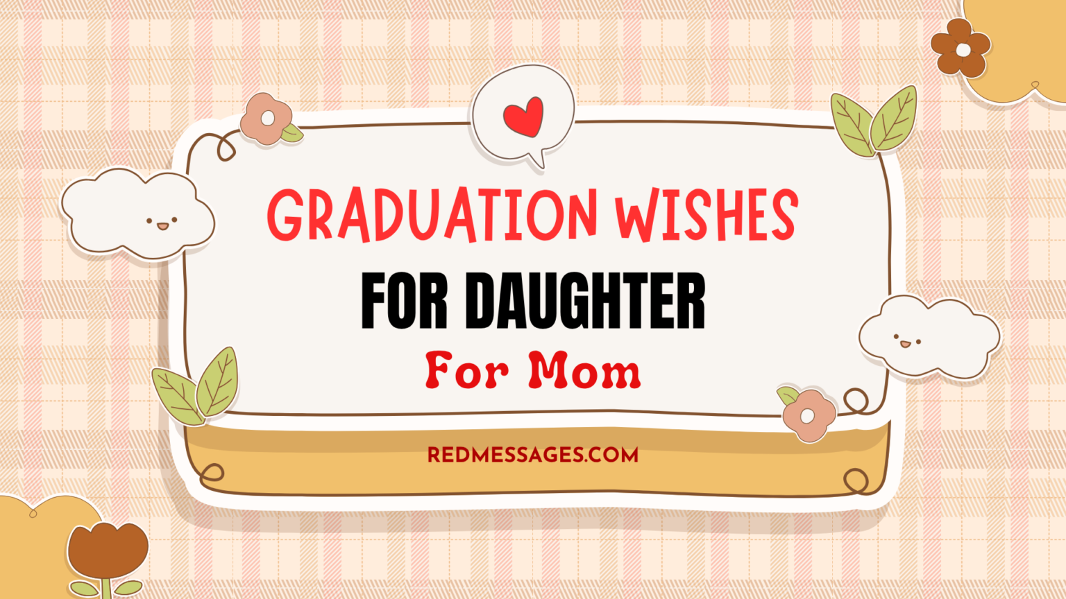150+ Beautiful Graduation Wishes for Daughter From Mom