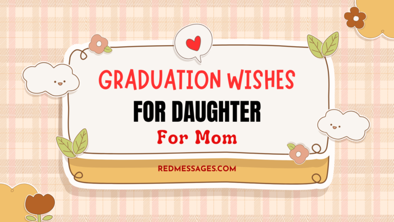 150+ Beautiful Graduation Wishes for Daughter From Mom
