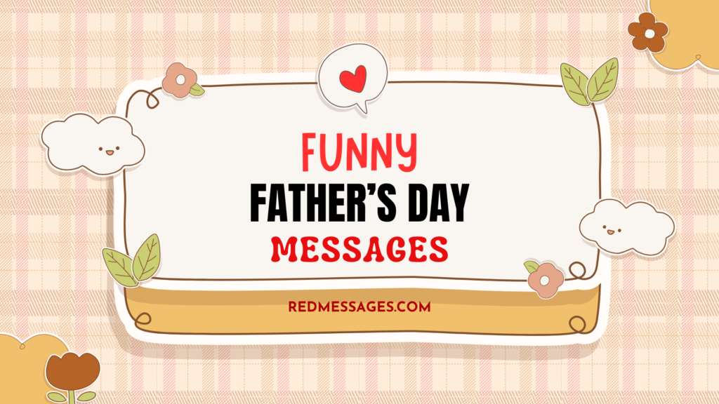 110 Funny Father s Day Messages That ll Make Him Laugh Red Messages 110 Funny Father s Day Messages That ll Make Him Laugh Red Messages