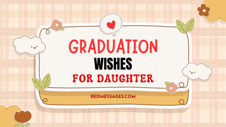 150+ Proud & Loving Graduation Wishes for Daughter