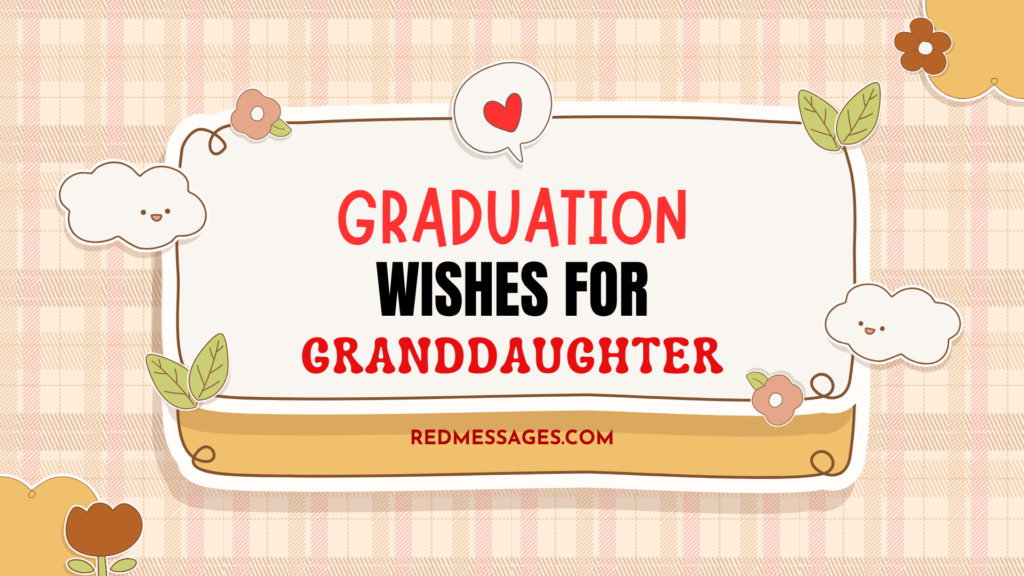 150+ Loving Graduation Wishes for Granddaughter (2026)