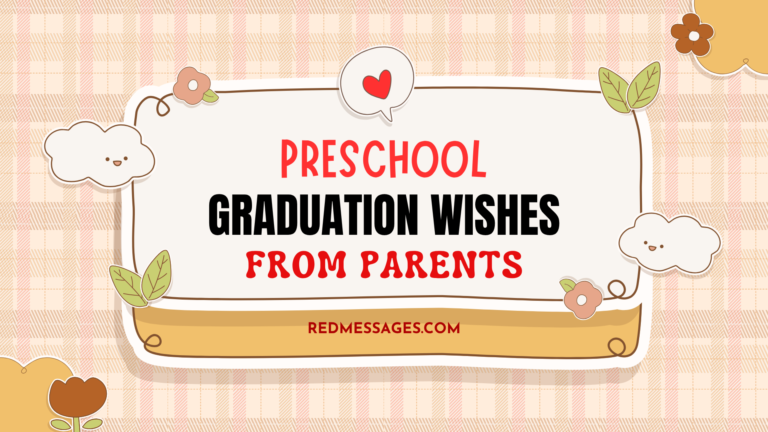 150+ Beautiful Preschool Graduation Wishes From Parents